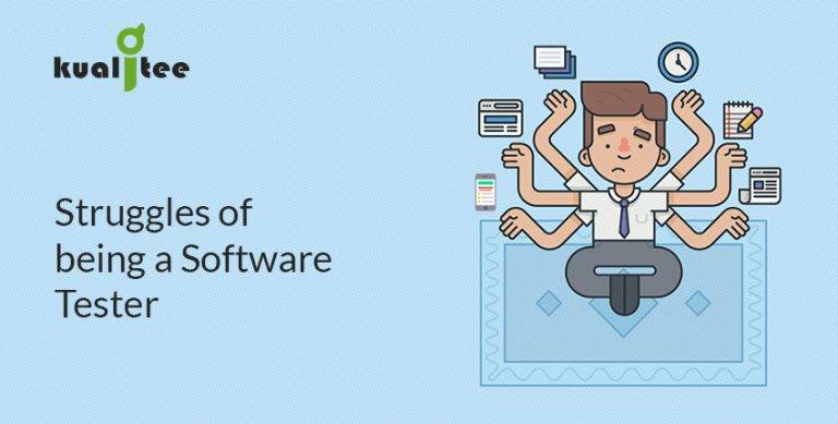 Struggles Of Being A Software Tester | Kualitee